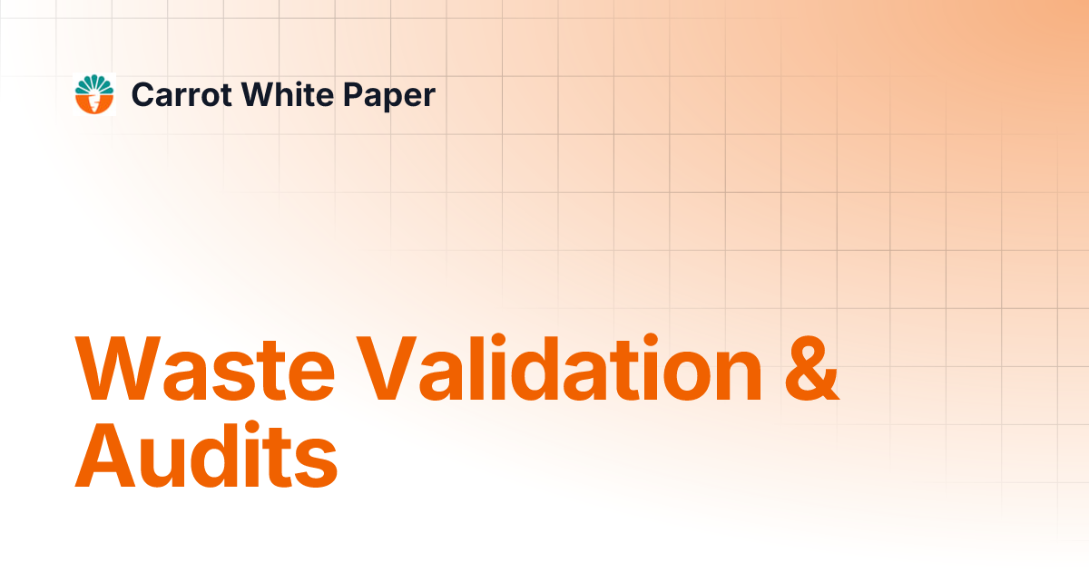 Waste Validation & Audits | Carrot White Paper