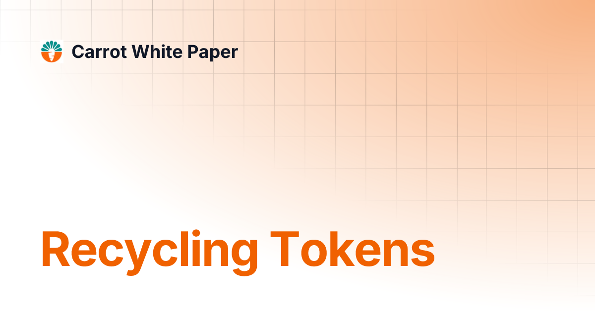 Recycling Tokens | Carrot White Paper